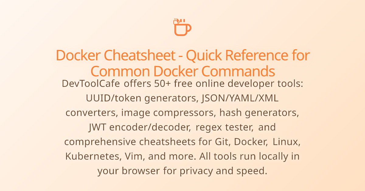 Docker Cheatsheet - Quick Reference for Common Docker Commands - Developer Tools