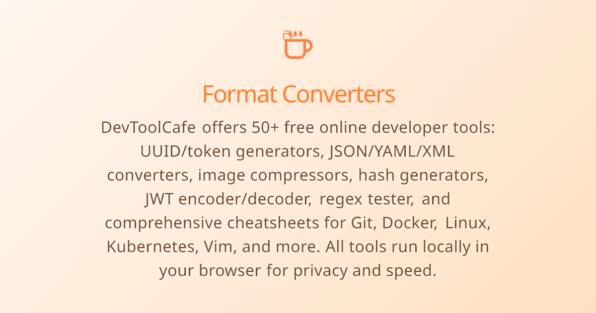 Free Online JSON, YAML, XML, CSV Converter Tools | DevToolCafe - DevToolCafe - Free Online ...