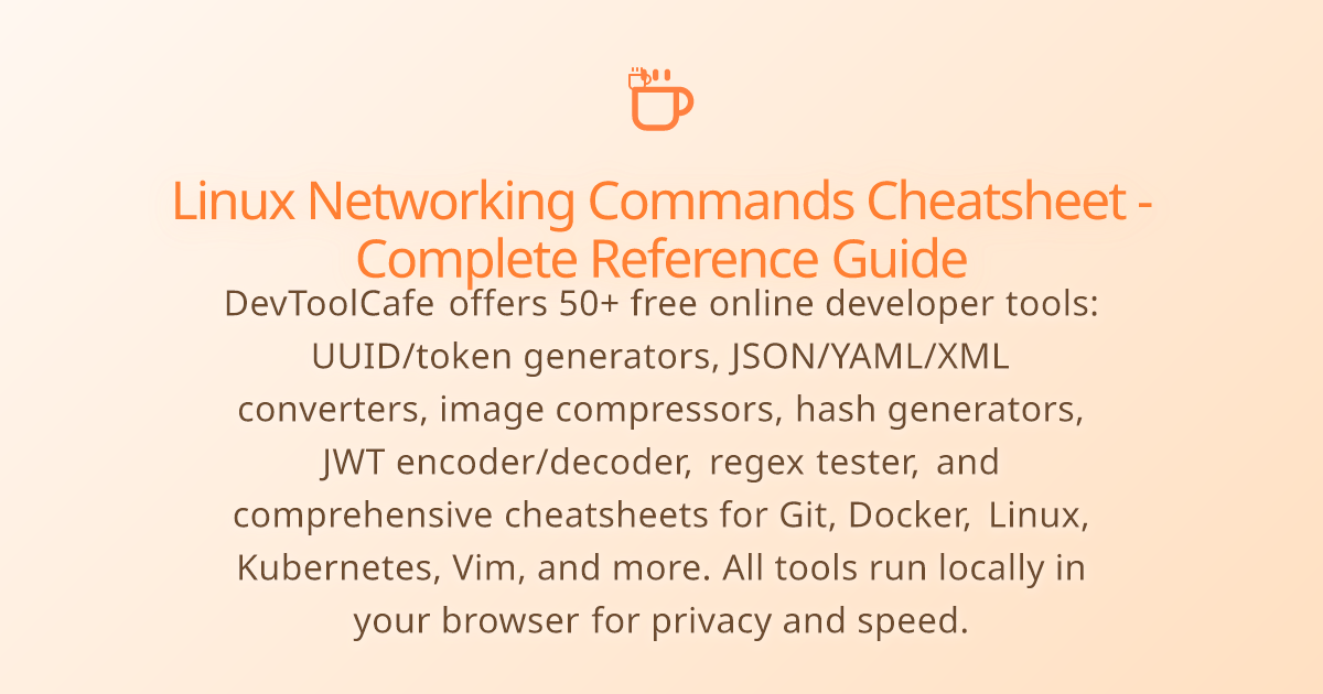 Linux Networking Commands Cheatsheet - Complete Reference Guide - DevToolCafe - Free Online ...